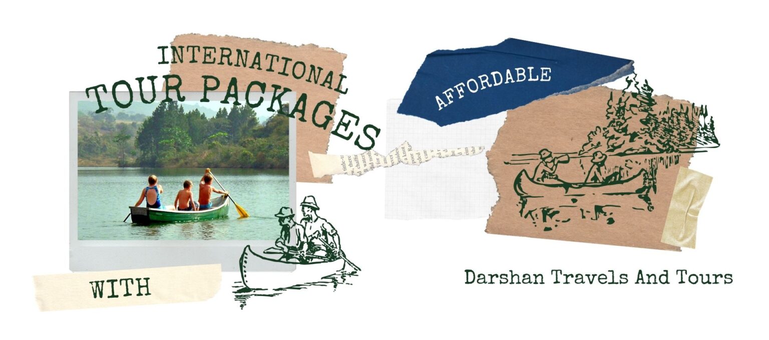 Affordable International Tour Packages - Darshan Travels And Tours